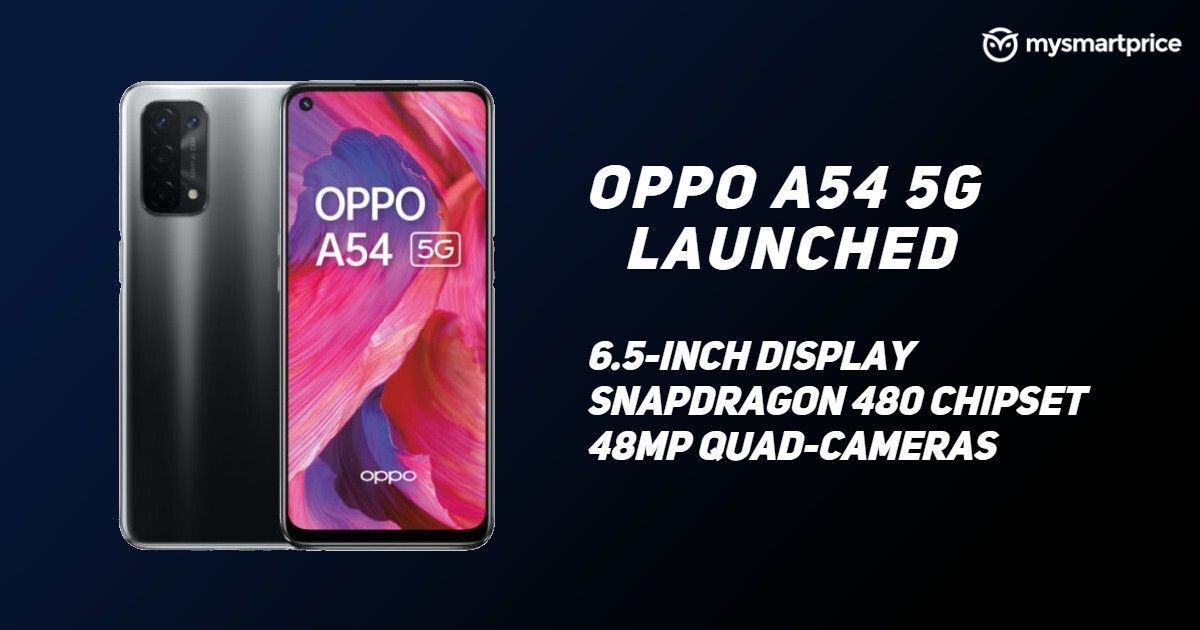 OPPO A54 5G With Snapdragon 480, 48MP Quad Cameras Launched: Price ... OPPO A54 5G With Snapdragon 480, 48MP Quad Cameras Launched: Price ...