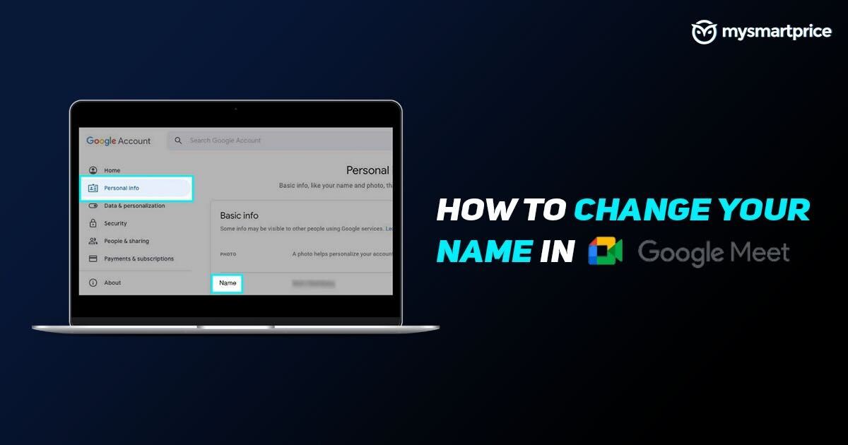 Google Meet How To Change Your Name In Google Meet On PC Android Mobile And IPhone MySmartPrice